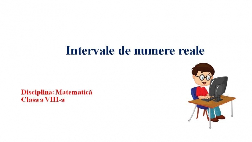 TELEȘCOALA: Matematică, a VIII-a. Intervale de numere reale | VIDEO | TVR.RO